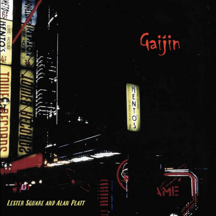 Gaijin | Lester Square