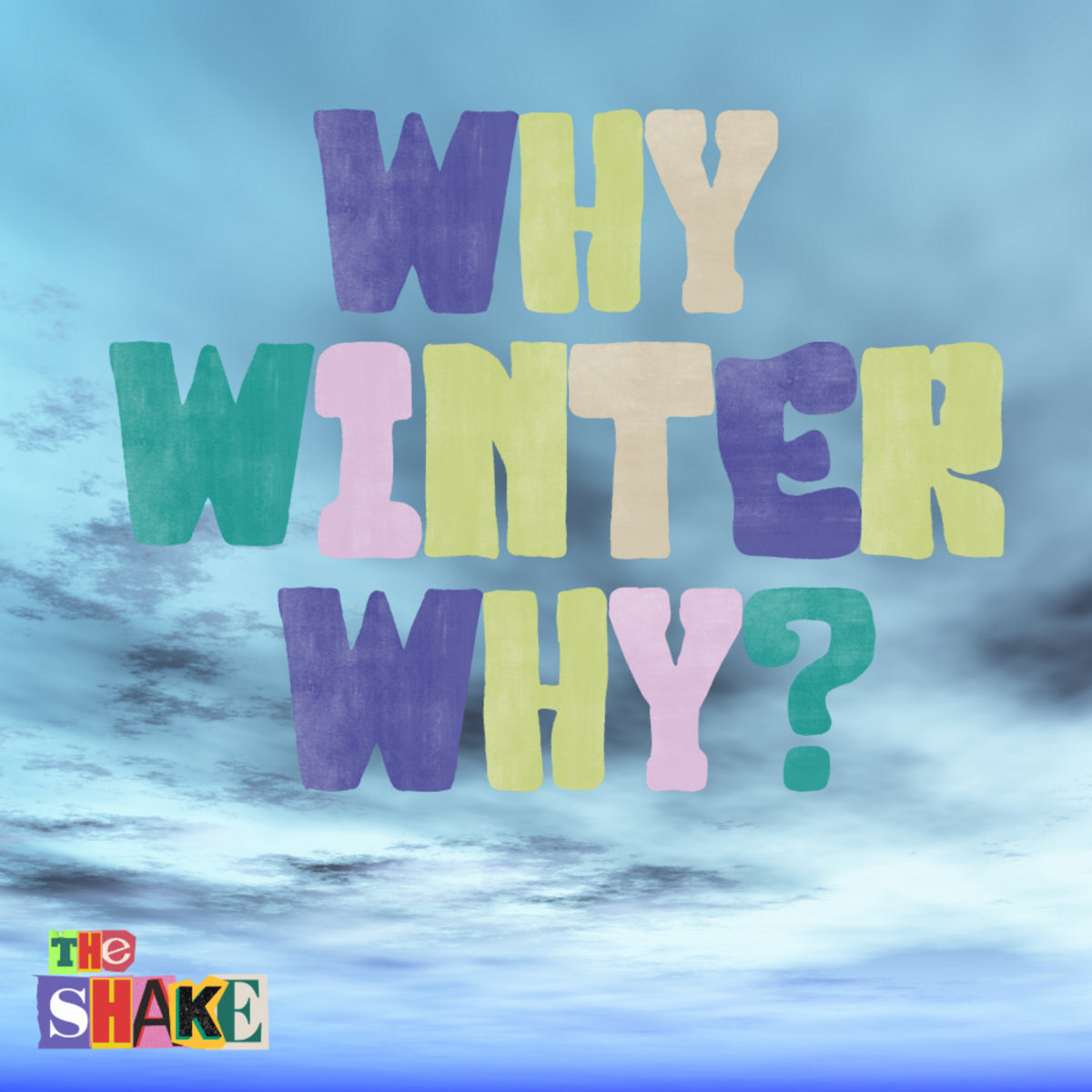 Why Winter Why? | The Shake