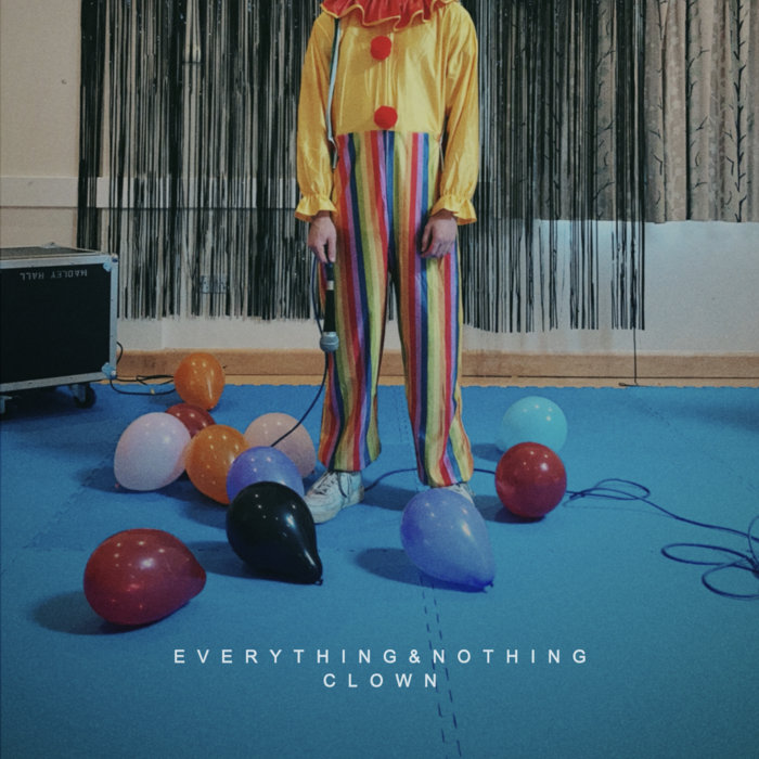 Clown | Everything & Nothing