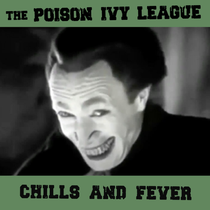Chills & Fever | The Poison Ivy League