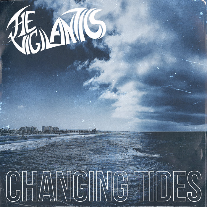 Changing Tides | The Vigilantics