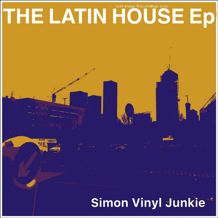The Latin House Ep | Simon Vinyl | Gold Image Recordings