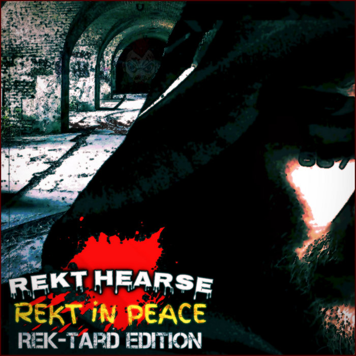 Rekt In Peace (The Rek-Tard Edition) | Rekt Hearse