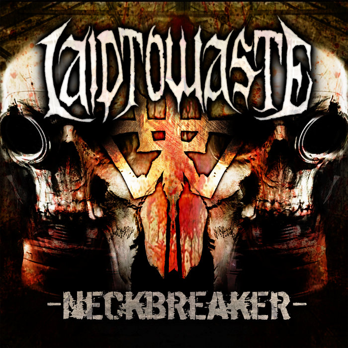 Neckbreaker EP | Laid To Waste