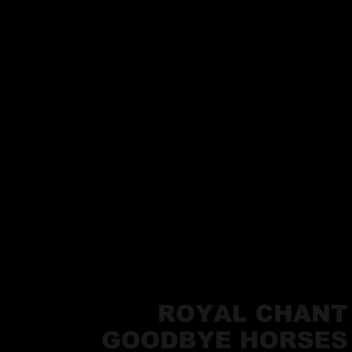 Goodbye Horses | Royal Chant