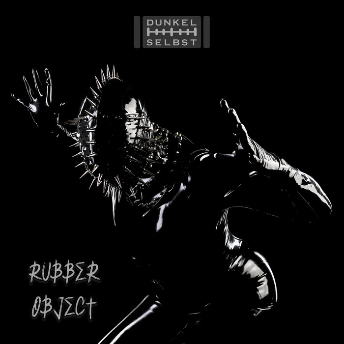 rubber object | Dunkelselbst