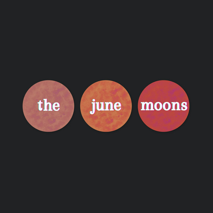The June Moons | the june moons