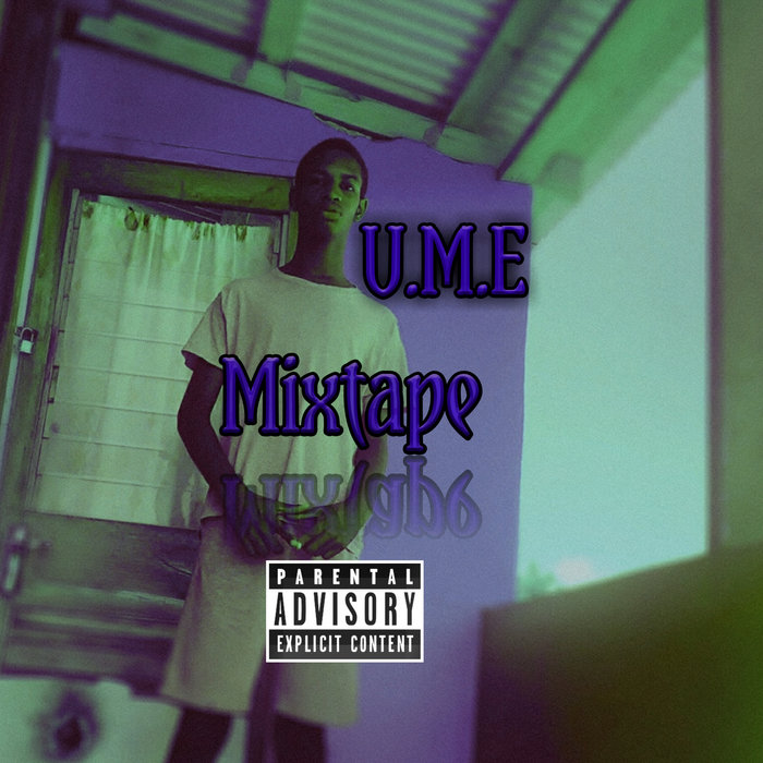 U.M.E Mixtape | Lil Um3