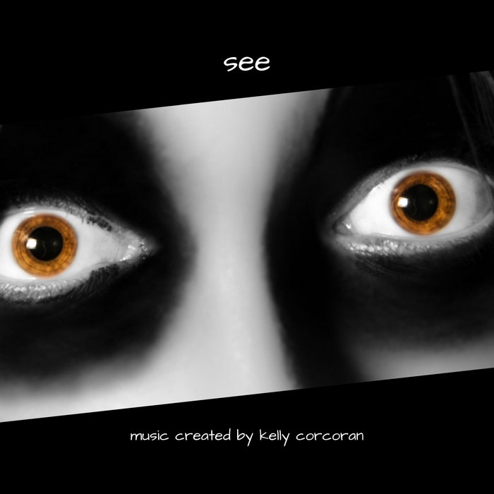 SEE (Album) | Kelly Corcoran Composer