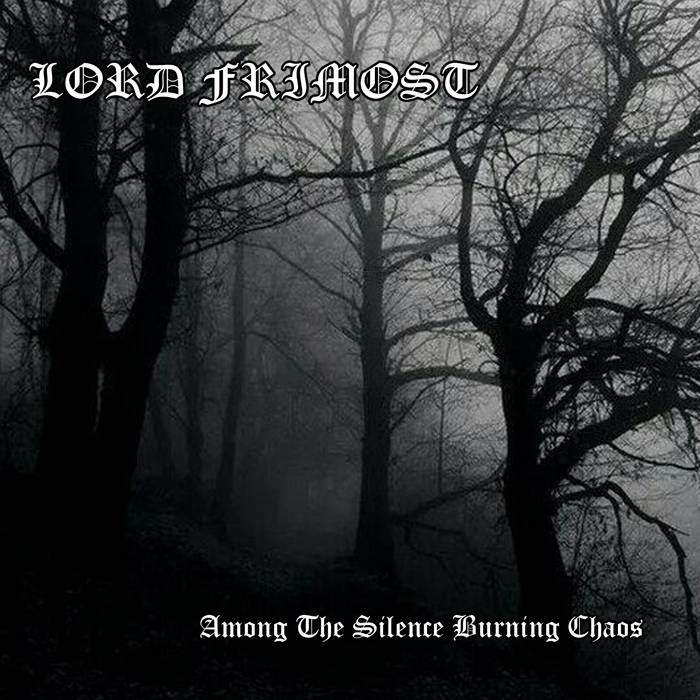 Among The Silence Burning Chaos | Lord Frimost | Wulfhere Productions