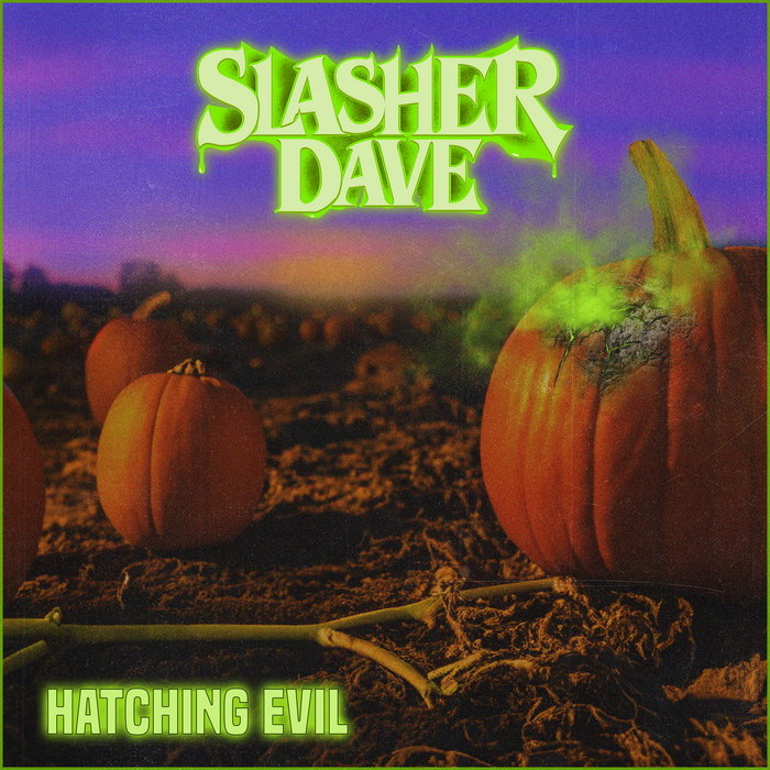 Hatching Evil | Slasher Dave