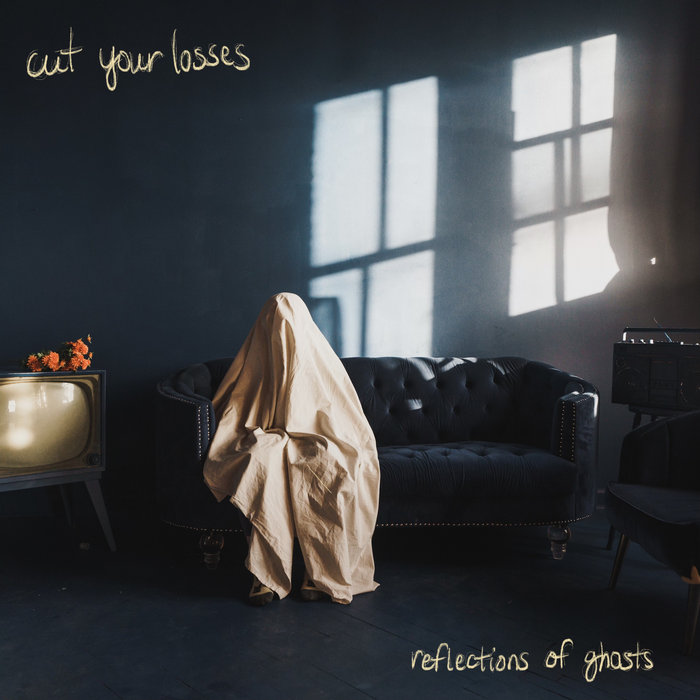 Reflections of Ghosts | Cut Your Losses