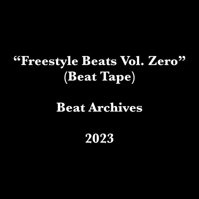 Freestyle Beats Volume Zero (Beat Tape) | Beat Archives