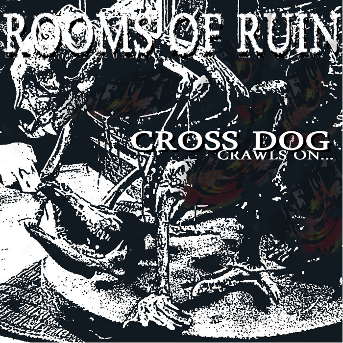 Cross Dog | Rooms Of Ruin