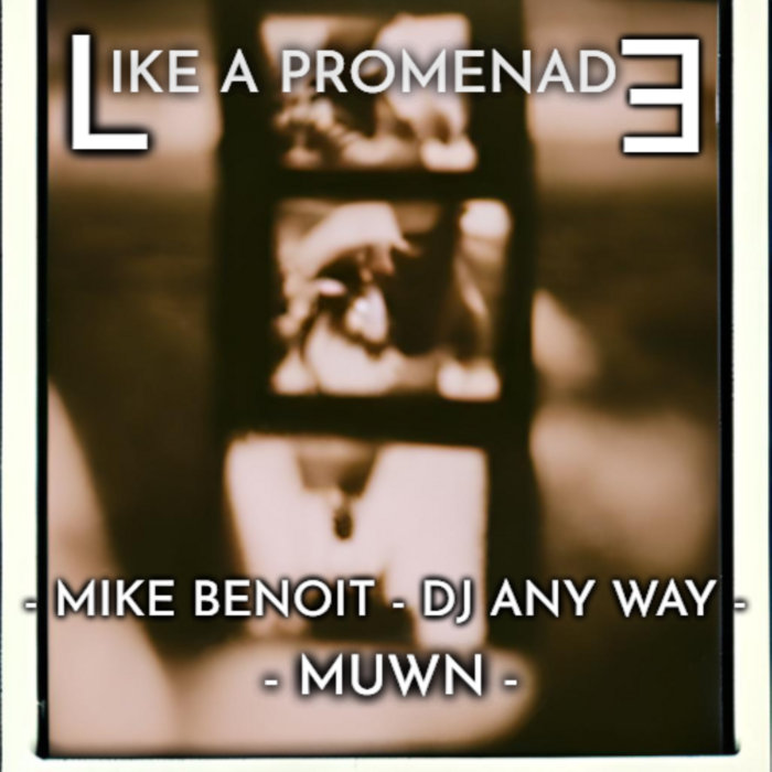 Like a Promenade | Mike Benoit / DJ ANY WAY / MUWN | Three Way Dance