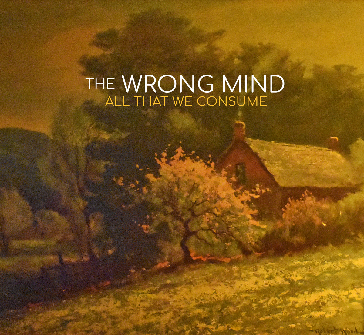 All That We Consume | The Wrong Mind | Jesse Sprinkle