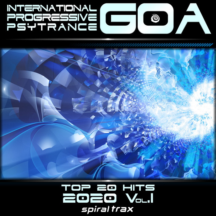 International Progressive Goa Psy Trance 2020 Top 20 Hits, Vol. 1 ...