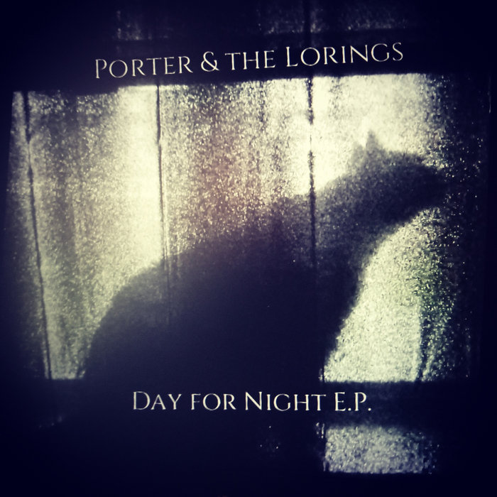 Day for Night e.p. | Porter & the Lorings