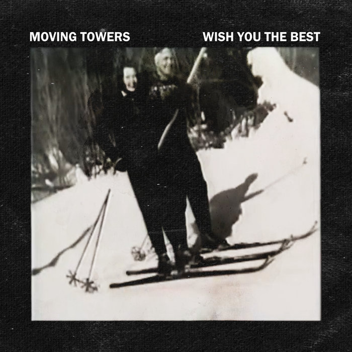Wish You The Best | Moving Towers