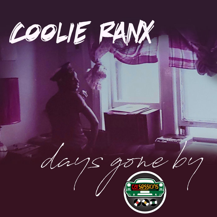 Days Gone By | Coolie Ranx
