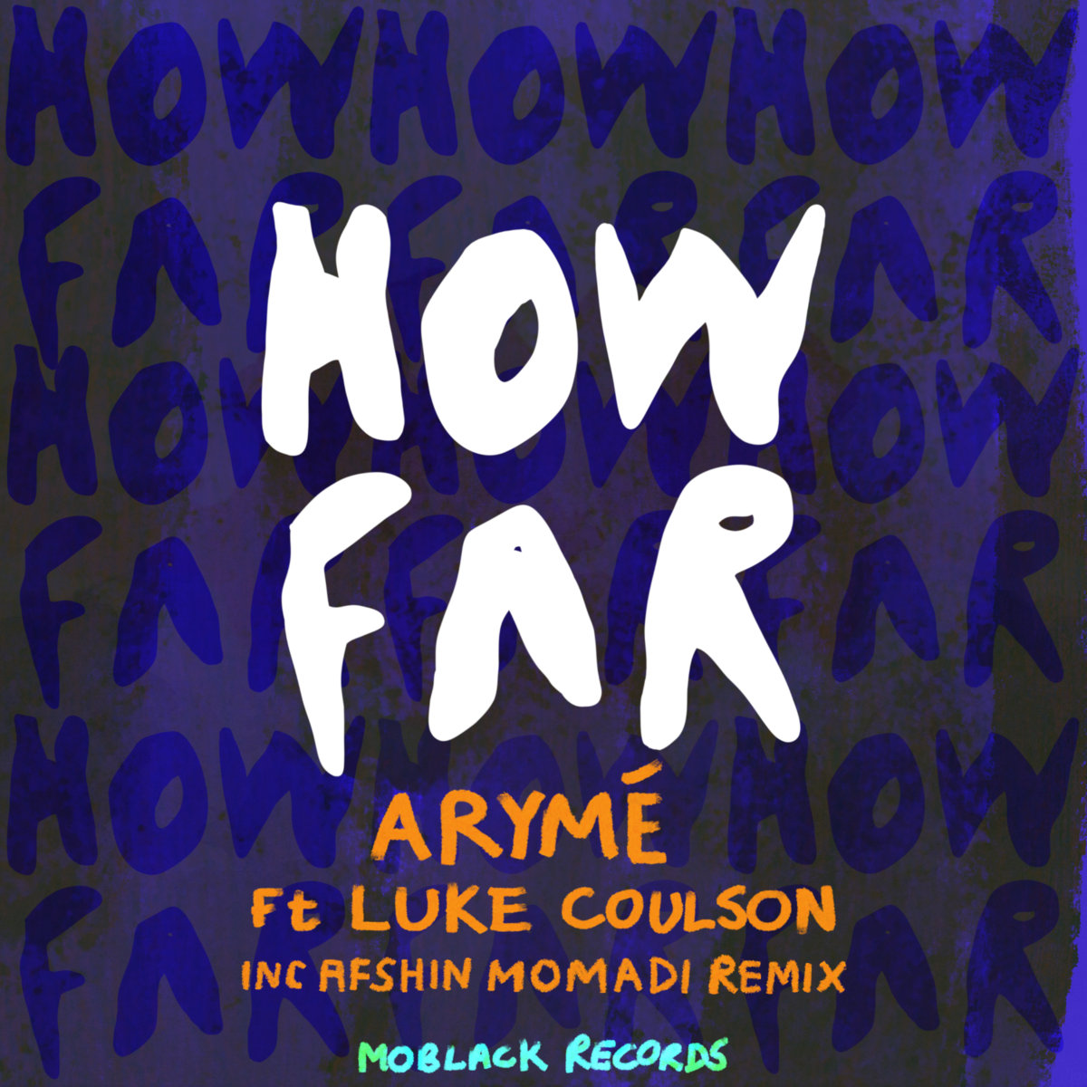 How Far | ARYMÉ feat. Luke Coulson,Afshin Momadi | MoBlack Records