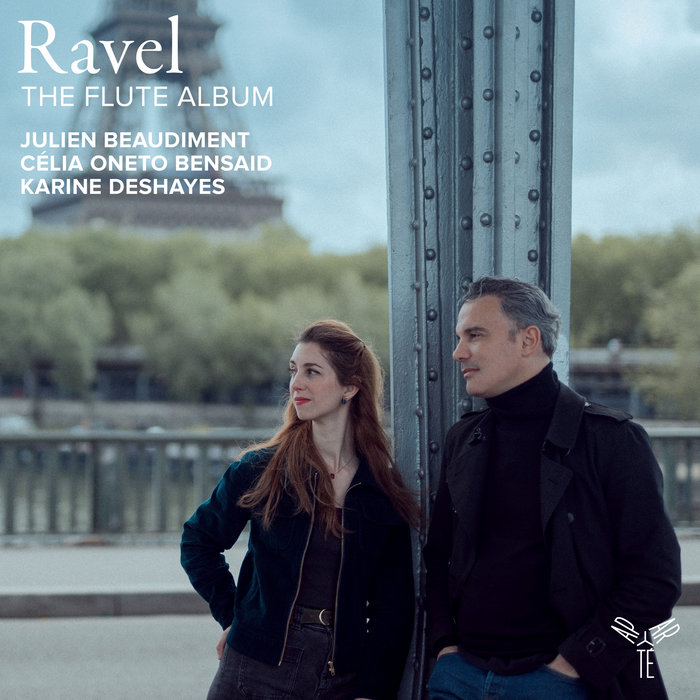 Ravel: The Flute Album | Julien Beaudiment, Célia Oneto Bensaid, Karine ...