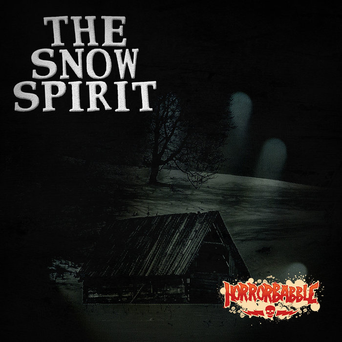 The Snow Spirit | Ian Gordon | HorrorBabble
