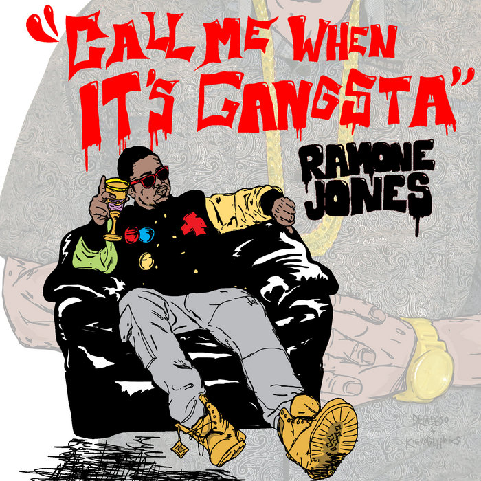 call me when it`s gangsta | ramonejones