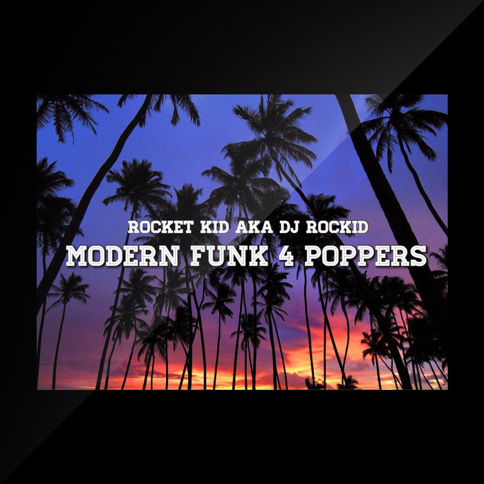 Modern Funk 4 Poppers (mixtape) | Rocket Kid aka Dj Rockid | LM Collab