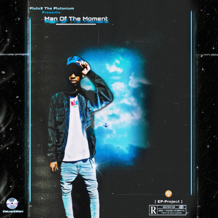 Man Of The Moment [EP] | PlutoX, The Plutonium