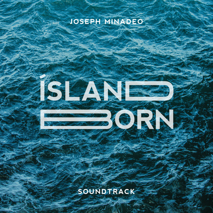 Island Born Soundtrack | Joseph Minadeo | PatternBased