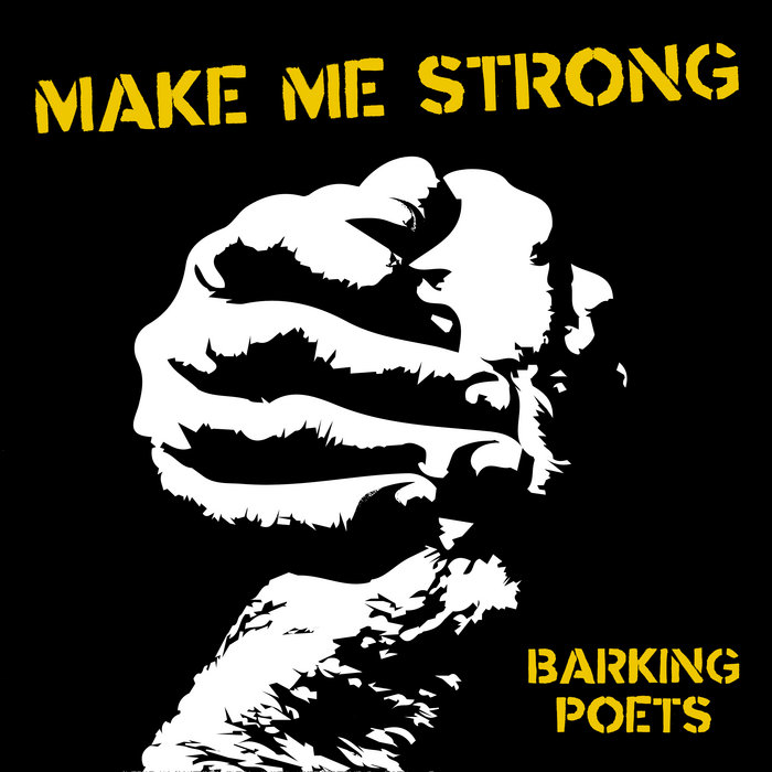 Make Me Strong | Barking Poets