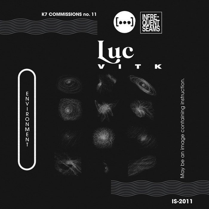 Luc Vitk - Environment | Luc Vitk | Infrequent Seams