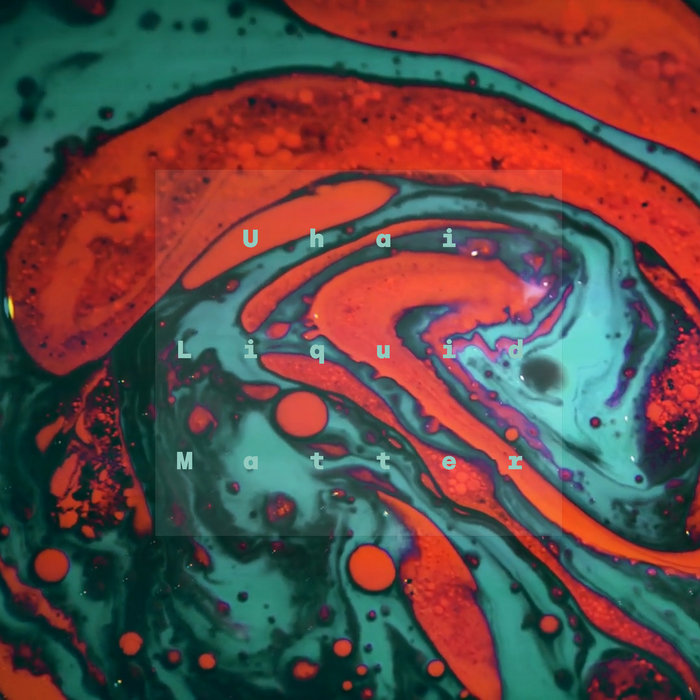 Liquid Matter | Uhai | VilaRosaRecords