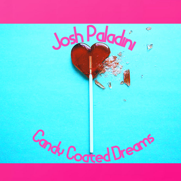 Candy Coated Dreams | Josh Paladini