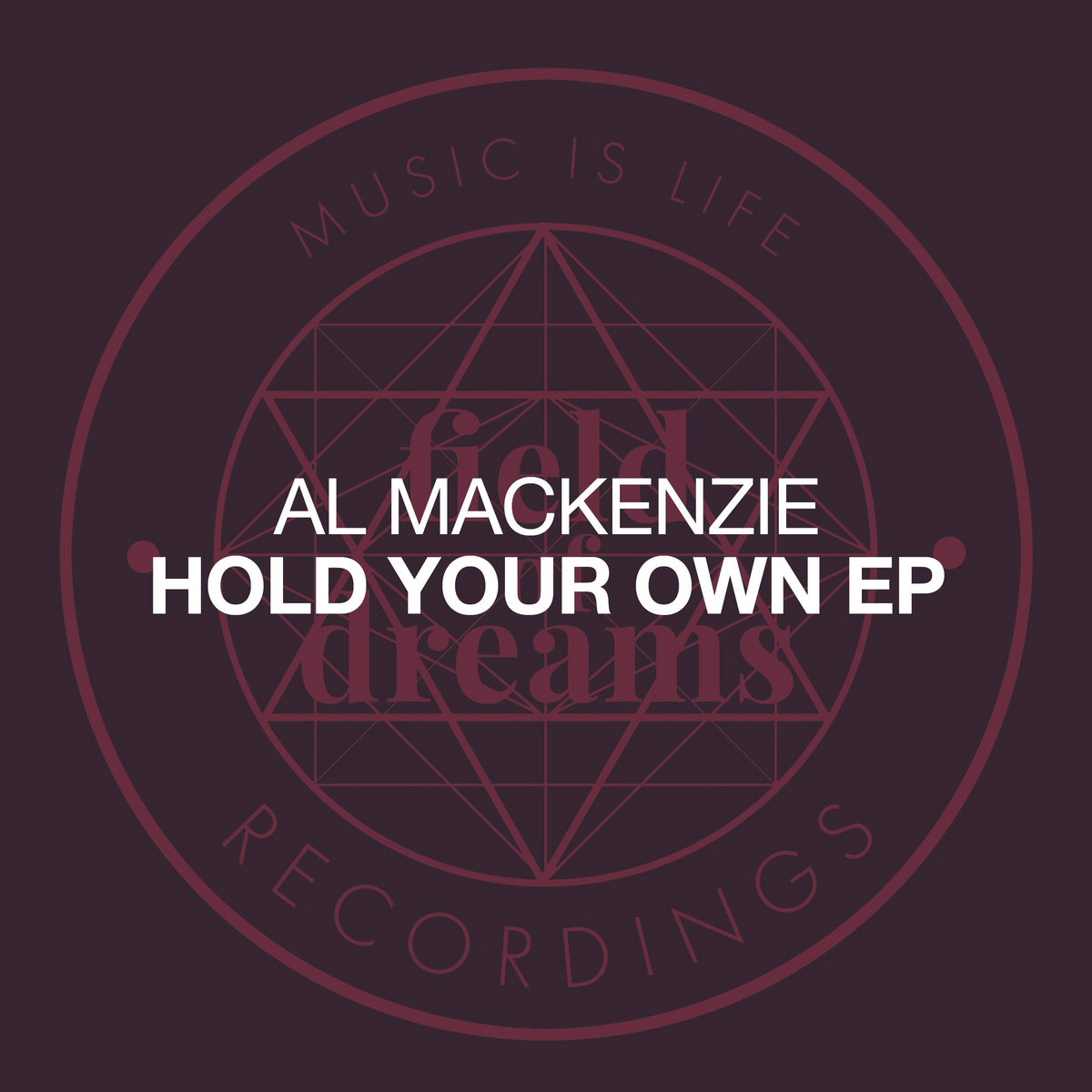 Hold Your Own EP | Al Mackenzie | Field Of Dreams