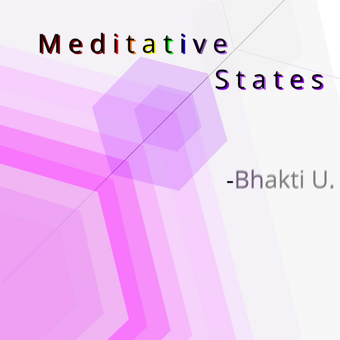 Meditative States | Bhakti Das Ulery | Bhakti Ulery