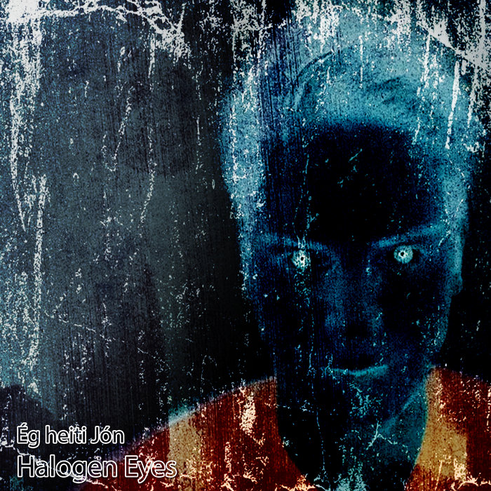 Halogen Eyes (demo) | Ég heiti Jón