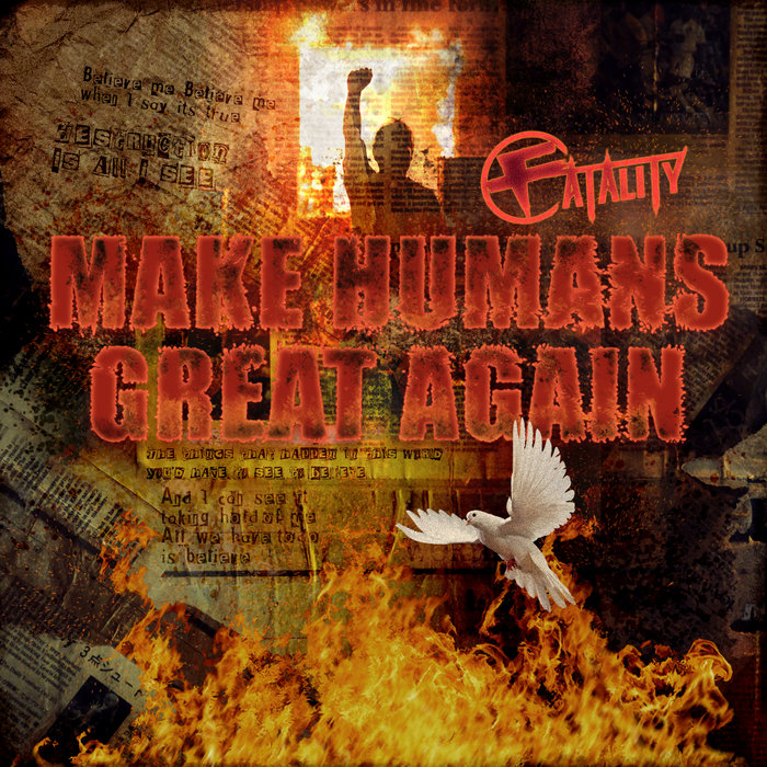 Make Humans Great Again | Fatality
