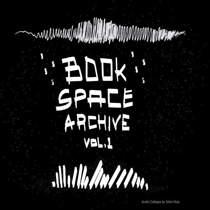 BOOK SPACE ARCHIVE VOL. 1 | Tafari Diop