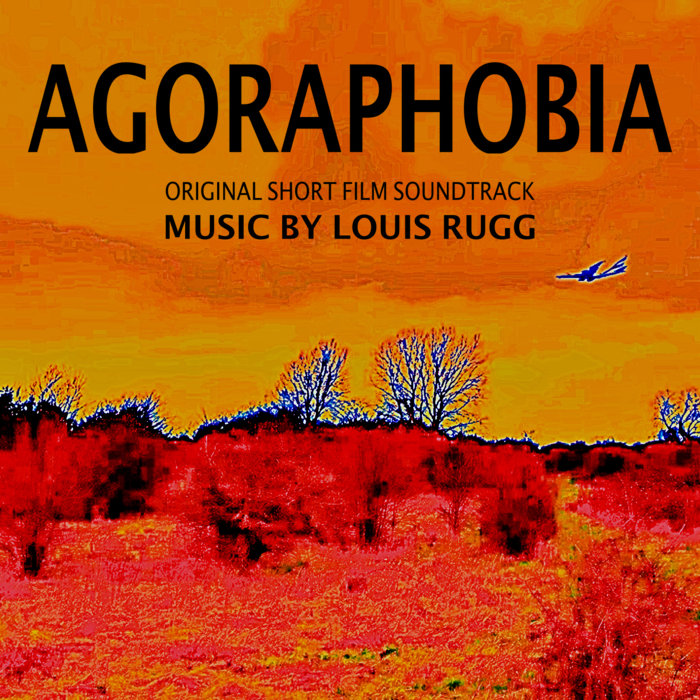 Agoraphobia (Original Short Film Soundtrack) | Louis Rugg
