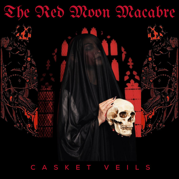 CASKET VEILS | THE RED MOON MACABRE