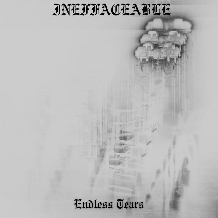 Endless Tears | Ineffaceable