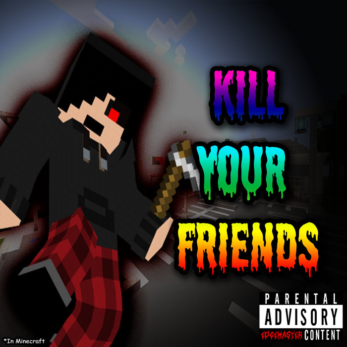 KILL YOUR FRIENDS (In Minecraft) | EDGEMASTER42