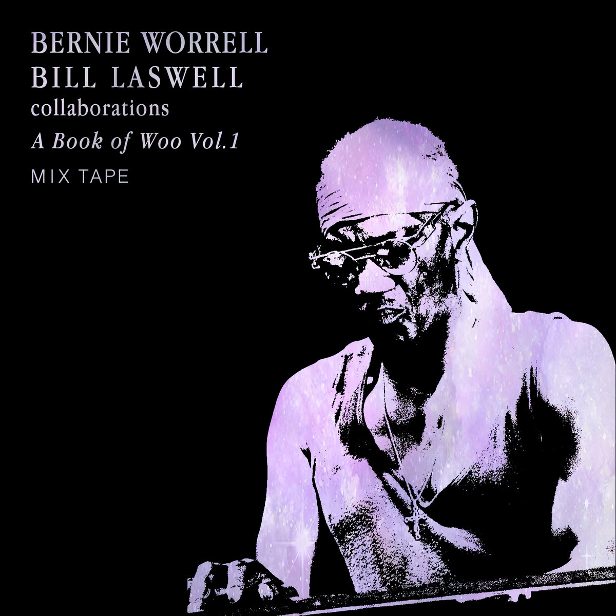 Book of Woo Vol.1: Bill Laswell Mix Tape | Bernie Worrell, Bill Laswell ...