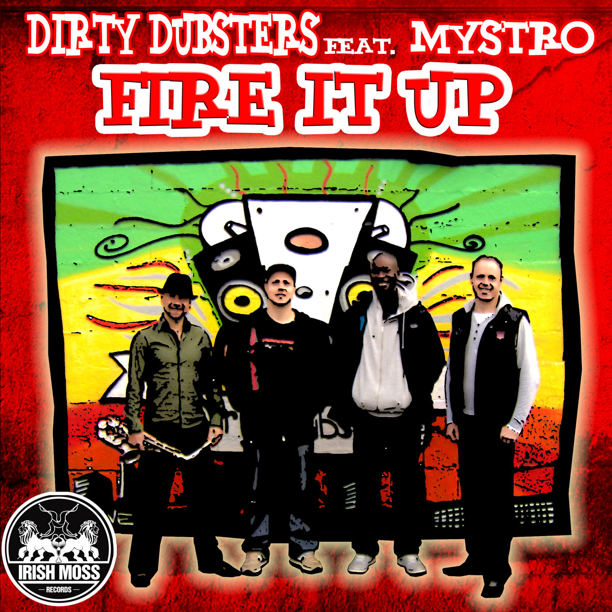 Fire It Up | Dirty Dubsters feat. Mystro | Irish Moss Records