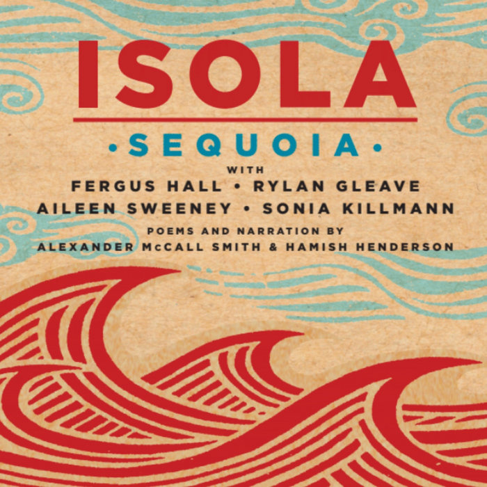Isola | Sequoia with Fergus Hall, Aileen Sweeney, Rylan Gleave & Sonia ...