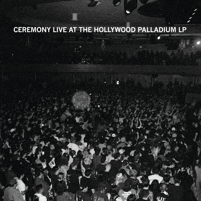 Live At The Hollywood Palladium | CEREMONY