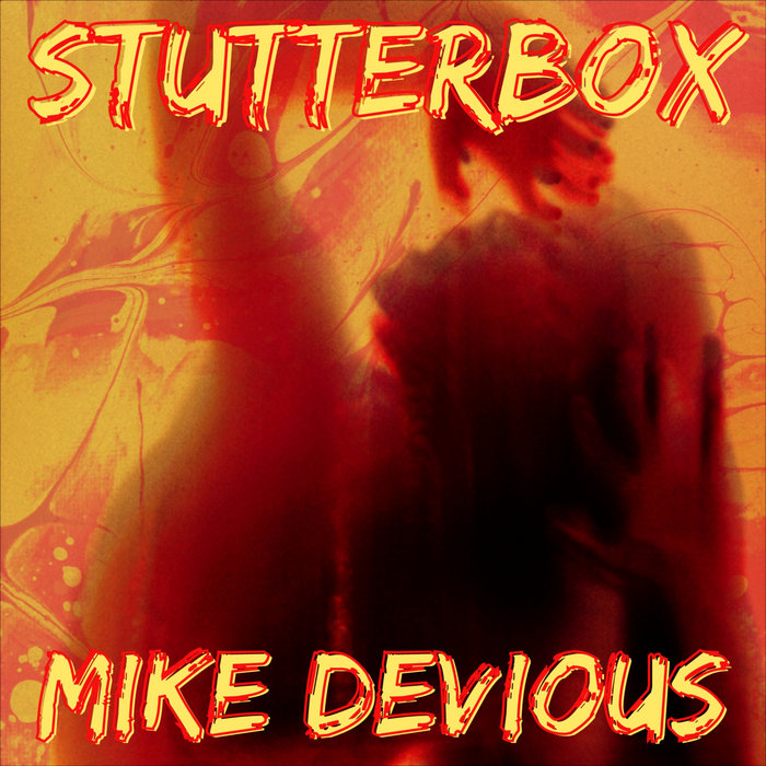 STUTTERBOX | Mike Devious