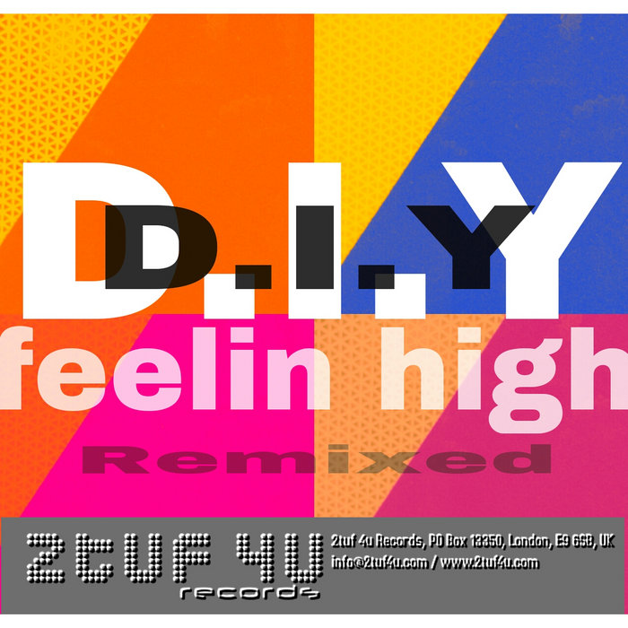 FEELIN HIGH | D.I.Y feat. Kaya | 2TUF4U Records